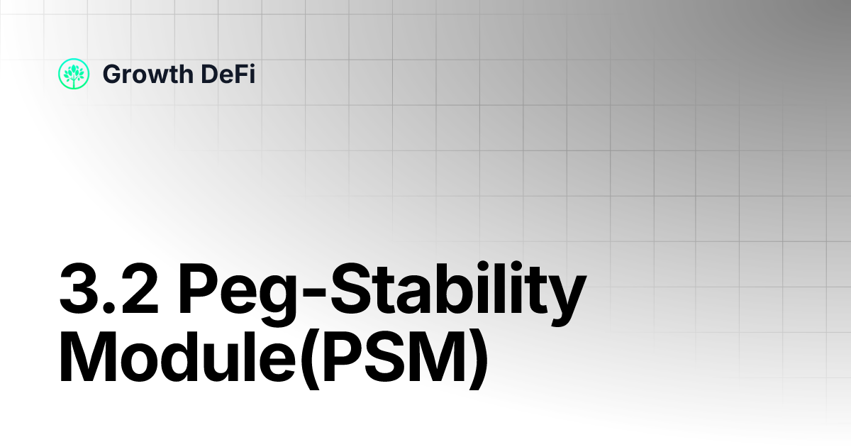 3.2 Peg-Stability Module(PSM) | Growth DeFi